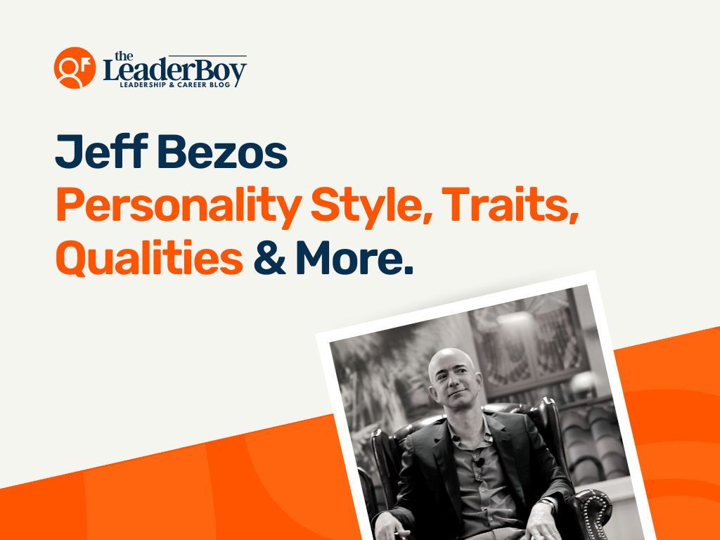 Jeff Bezos's Leadership Style, Traits, and Qualities