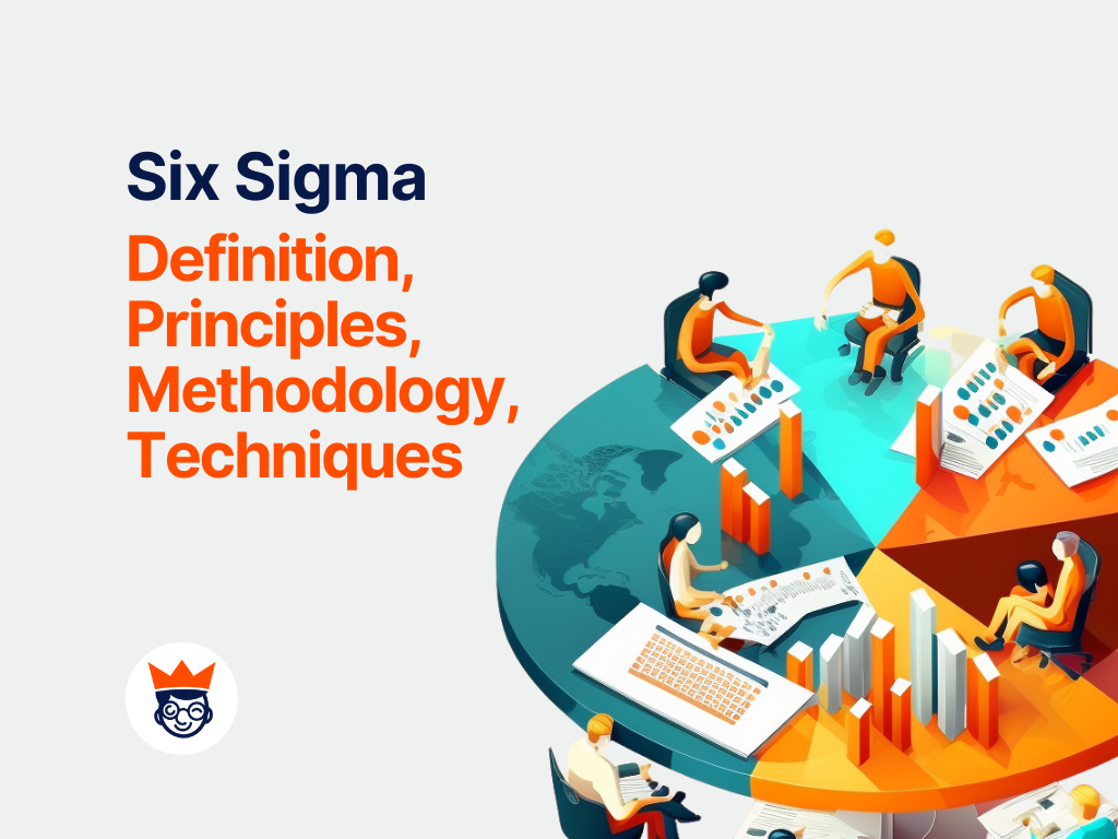 Six Sigma: Definition, Principles, Methodology, Techniques