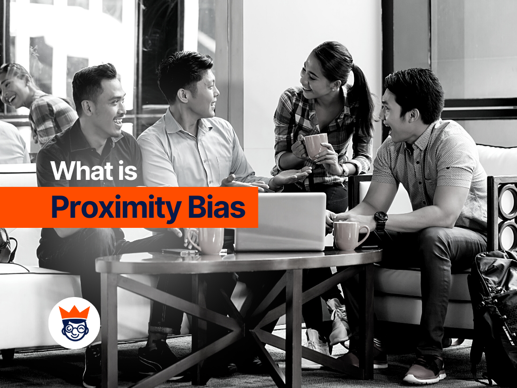 What is Proximity Bias: Definition And Tips To Avoid