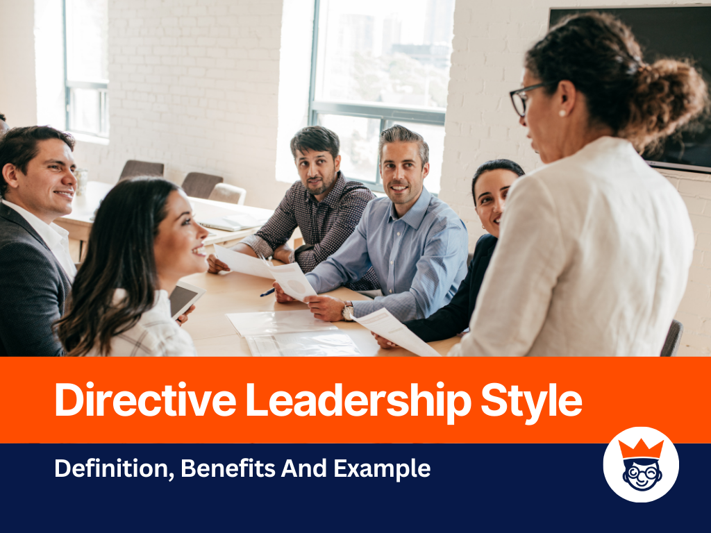 Directive Leadership Style: Definition, Benefits And Example